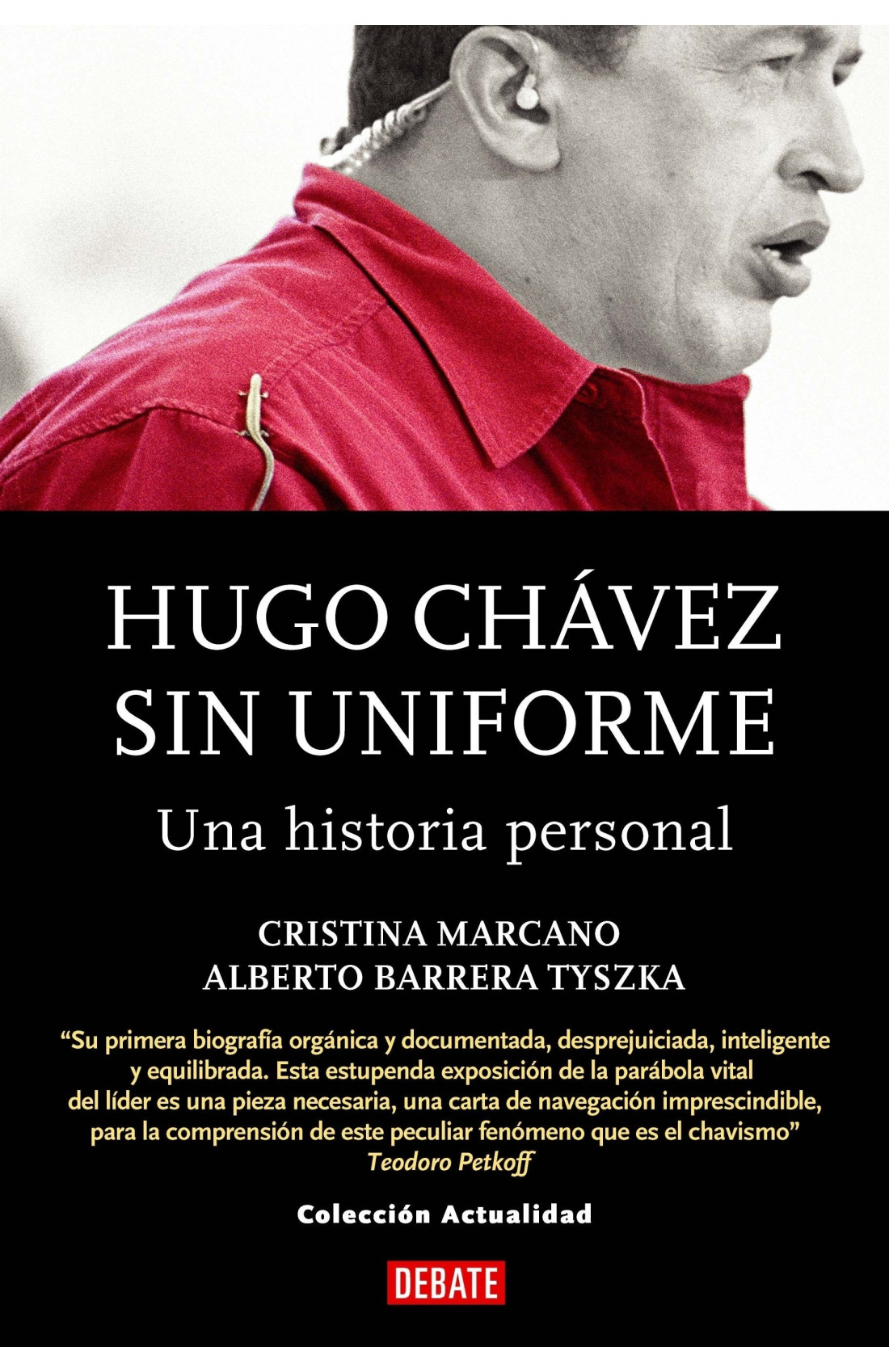 Hugo Chávez sin uniforme | Penguin Libros