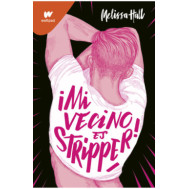 ¡Mi vecino es stripper! | Penguin Libros