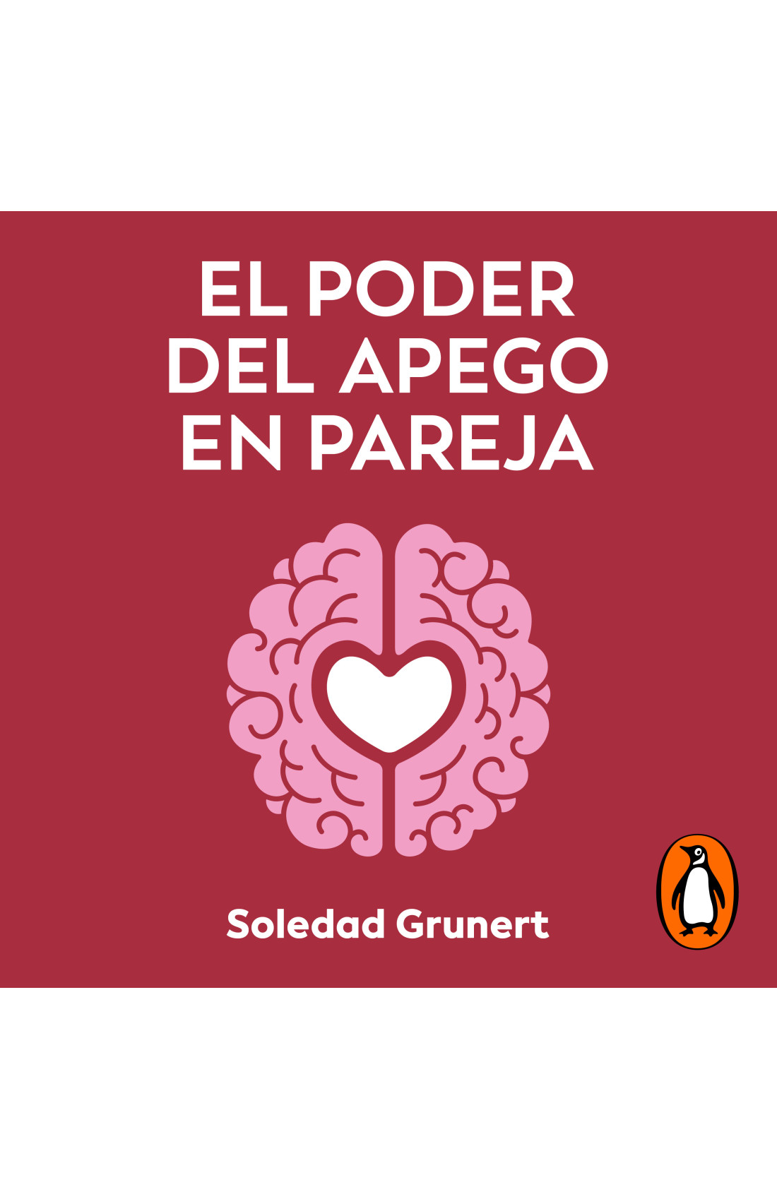 El poder del apego en pareja | Penguin Libros