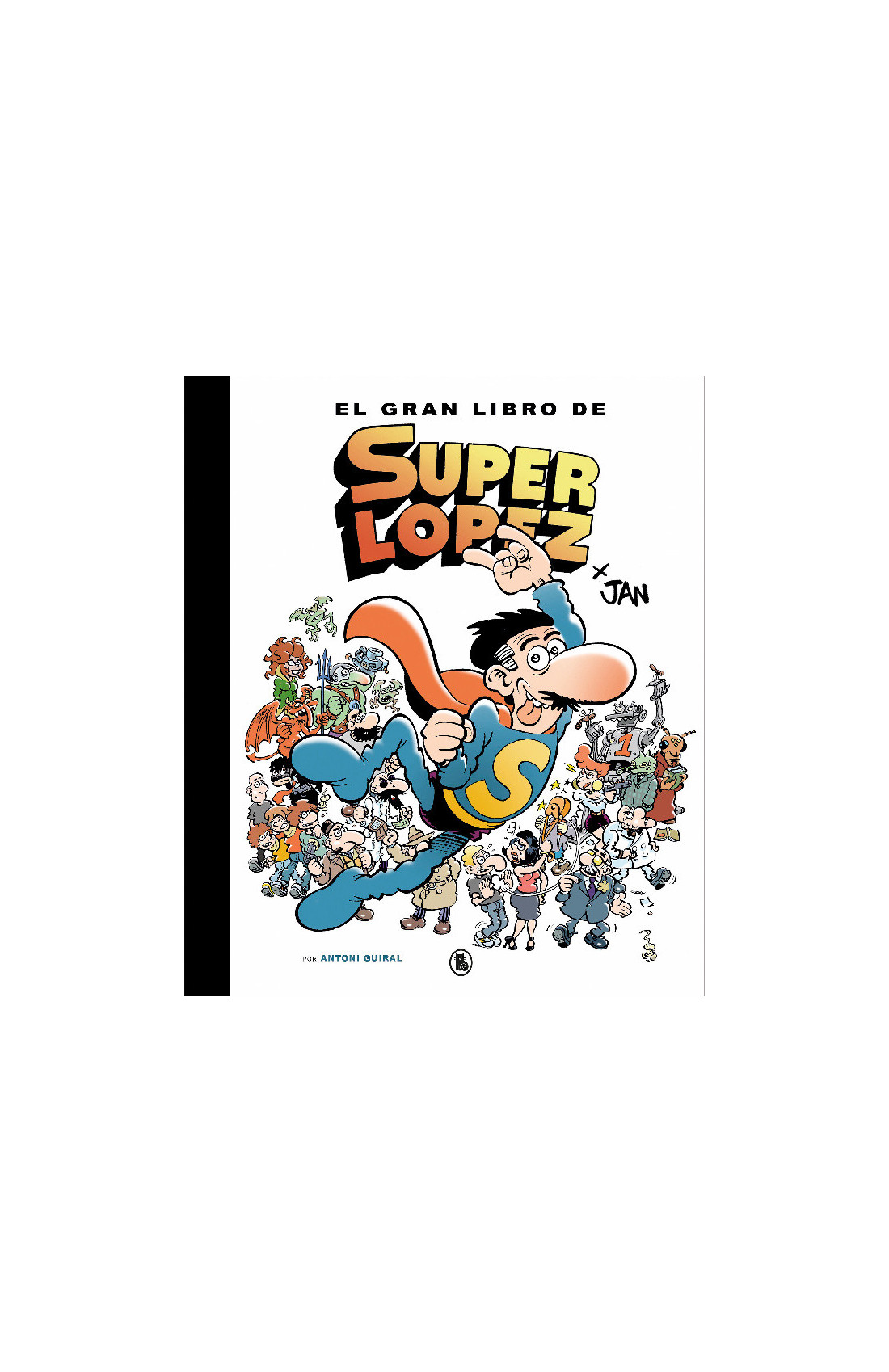 El gran libro de Superlópez | Penguin Libros