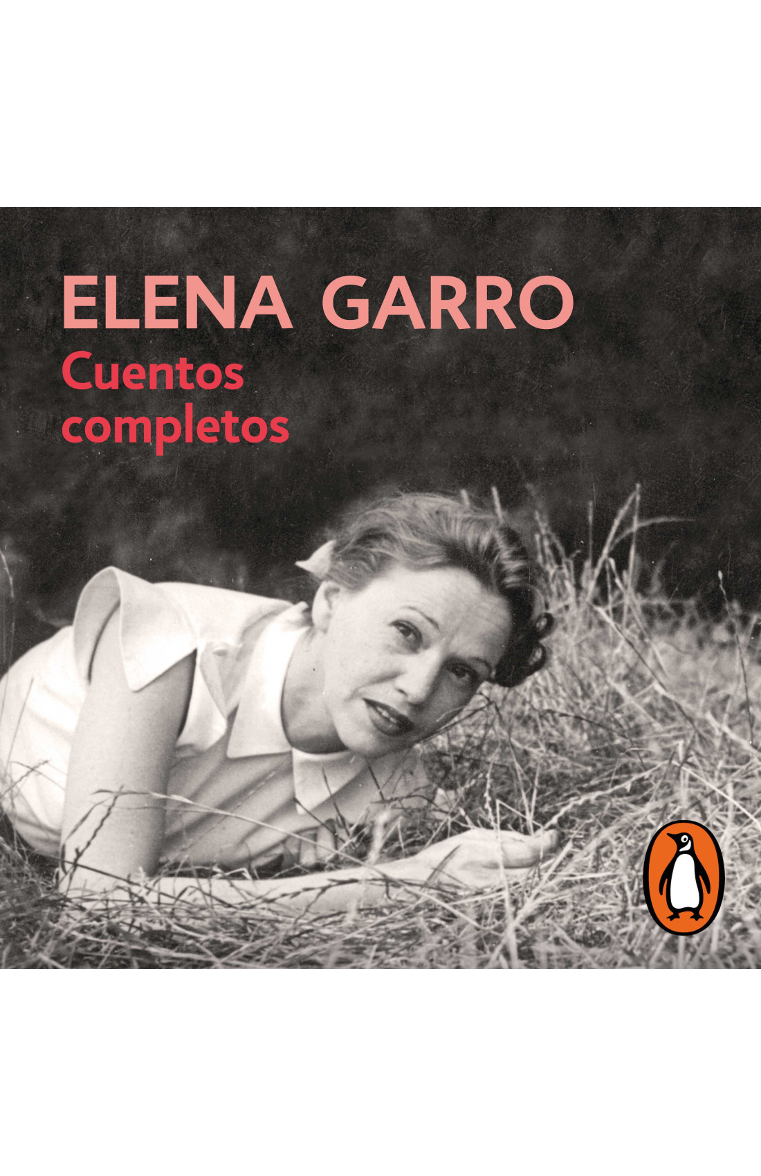 Cuentos completos de Elena Garro | Penguin Libros