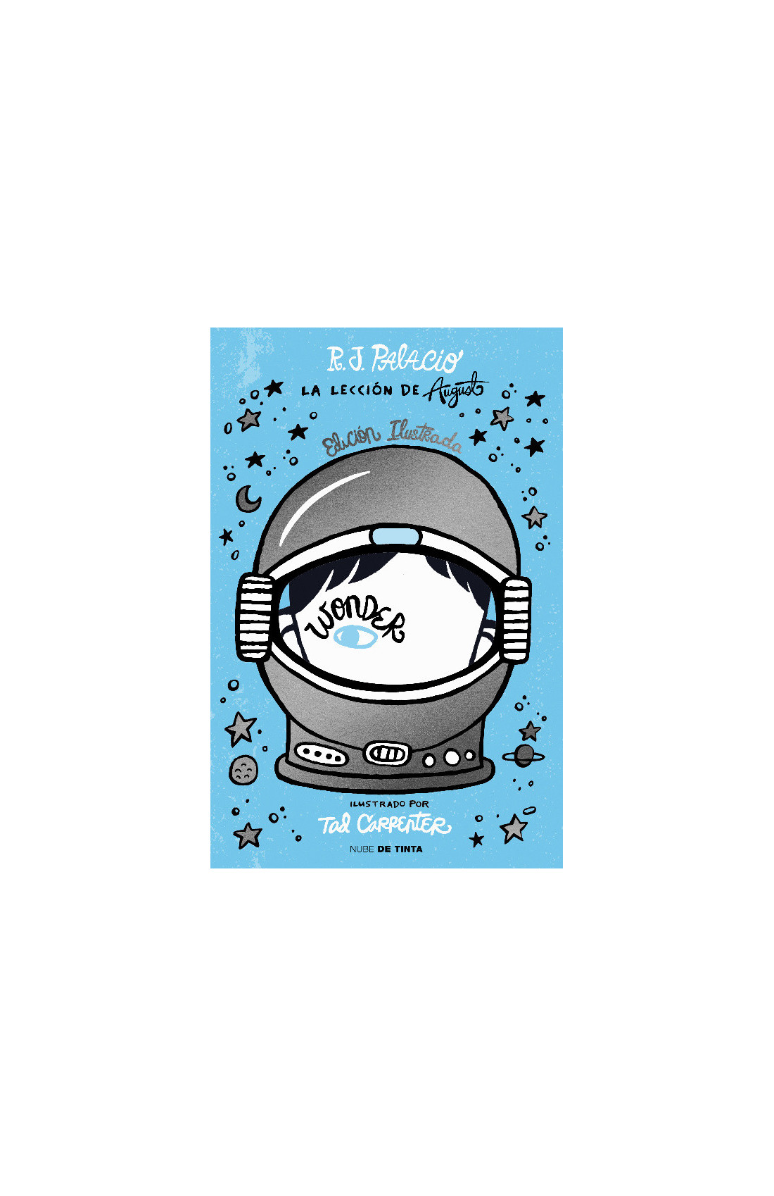 Wonder - La lección de August (edición ilustrada con capítulos extra ...