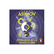 Preludio a la Fundación (Ciclo de la Fundación 1) | Penguin Libros