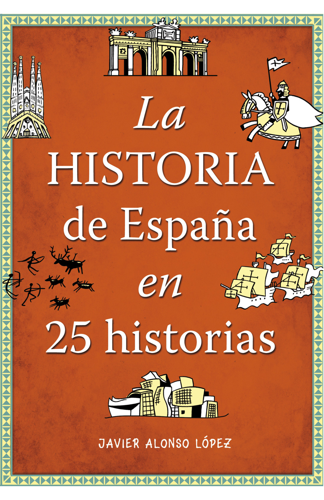 La historia de España en 25 historias | Penguin Libros