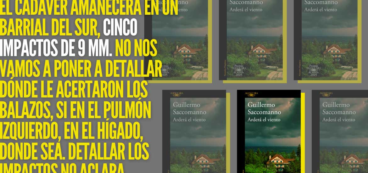 «Arderá el viento», de Guillermo Saccomanno - Penguin Libros US